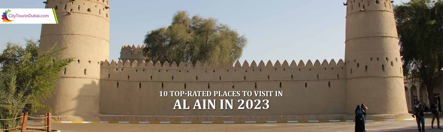 10 Top-Rated Places to Visit in Al Ain in 2024