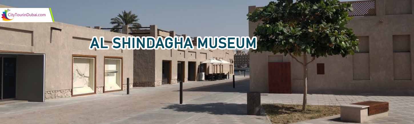 Al Shindagha Museum - Things to See, Entry Fee, How to Reach