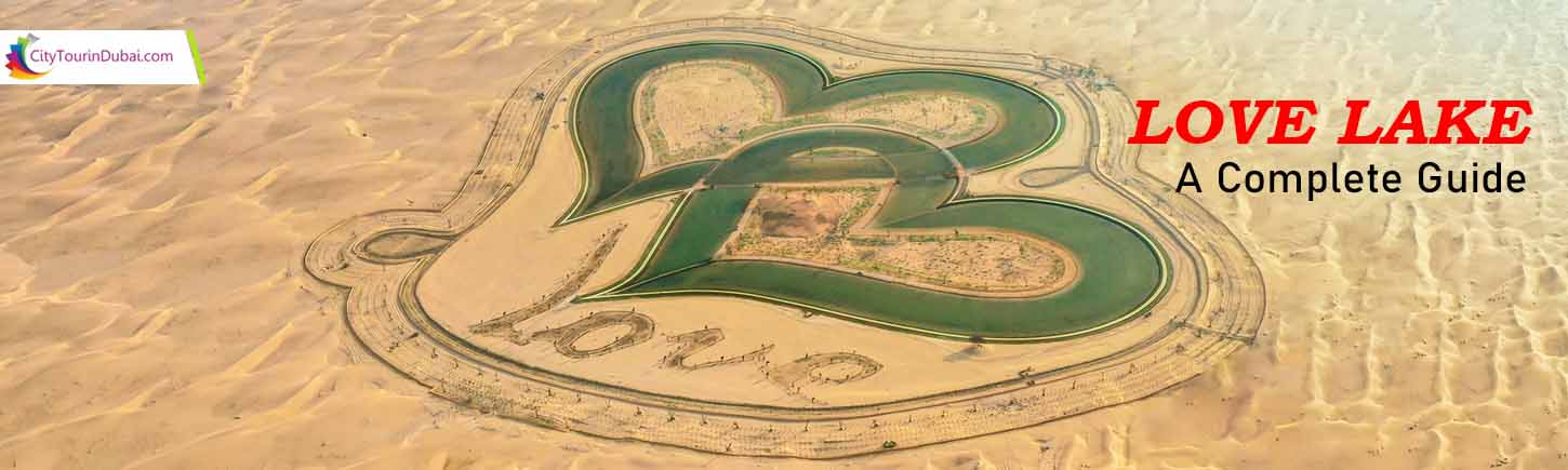 Love Lake Dubai: Complete Guide, Tickets & Activities